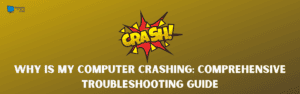 Why Is My Computer Crashing? Common Causes and Solutions