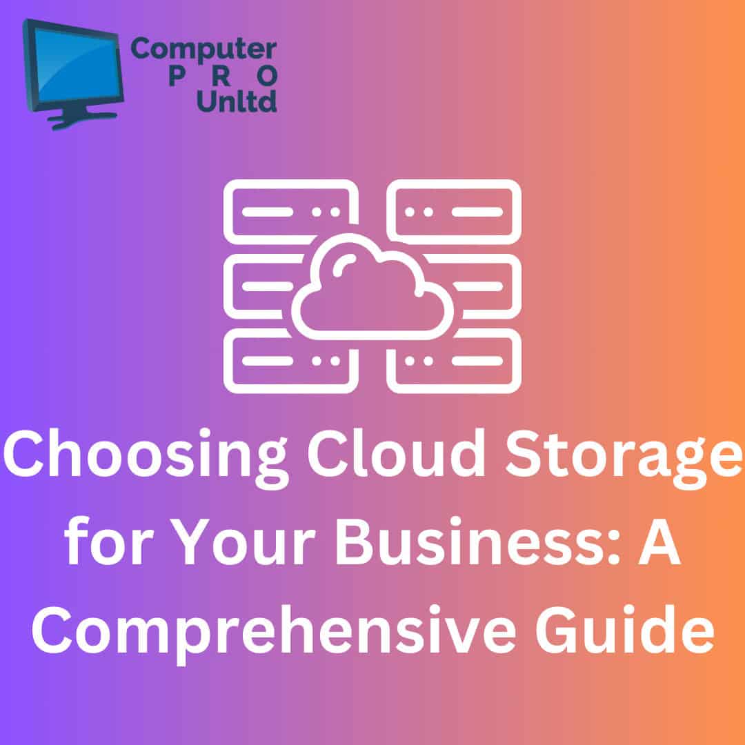 Cloud Storage for Business: Choosing the Right Provider