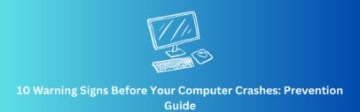 Warning Signs Before Your Computer Crashes: Top 10 Red Flags"